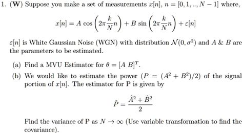 solved w suppose you make a set of measurements x[n] n [0 1 n 1] where x[n] a cos 2tvn