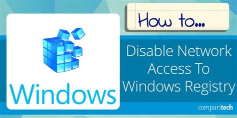 Disable Network Access To Windows Registry Step By Step Guide