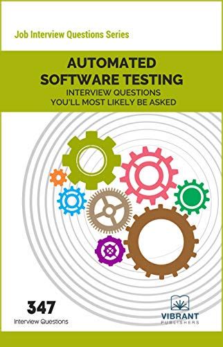 automated software testing interview questions you ll most likely be asked 3rd edition let me