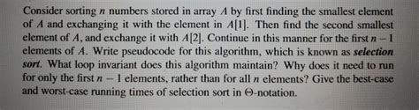 consider sorting n numbers stored in array a by first finding the smallest element of a and