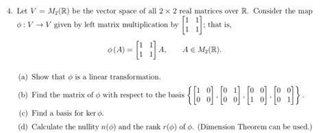 [solved] 4 let v m 2 r be the vector space of all 2 × 2 real matrices course hero