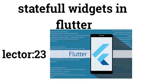 Statefull Widgets In Flutter YouTube
