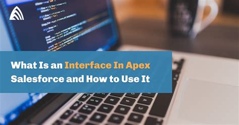 What Is An Interface In Apex Salesforce And How To Use It Atrium