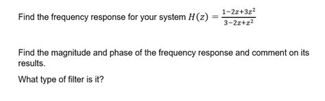 solved find the frequency response for your system