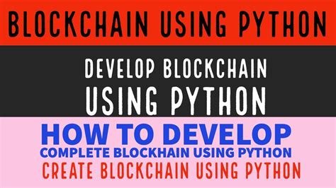PYTHON PROJECT HOW TO CREATE BLOCKCHAIN USING PYTHON DEVELOP COMPLETE