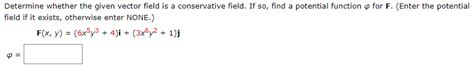 solved determine whether the given vector field is a
