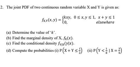 solved the joint pdf of two continuous random variables x and y is given as f x y kxy 0