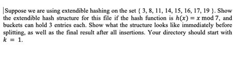 solved suppose we are using extendible hashing on the set {