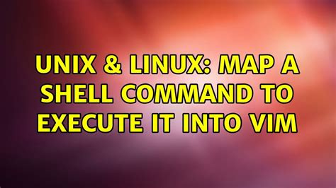 unix and linux map a shell command to execute it into vim 2 solutions youtube