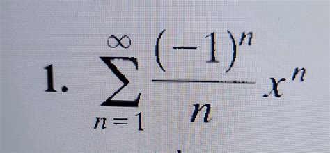 solved 1 ∑n 1∞n −1 nxn