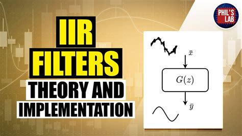iir filters theory and implementation stm32 phil s lab 32 youtube