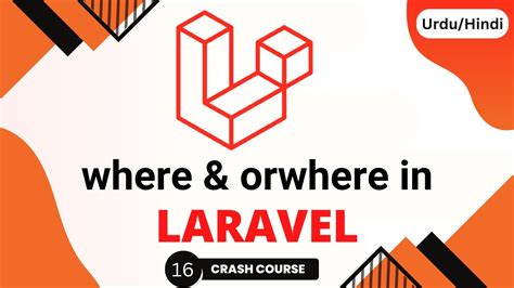 Explained Where And Orwhere In Laravel Advanced Database Queries YouTube
