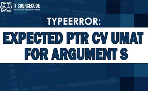 Typeerror Expected Ptr Cv Umat For Argument S SOLVED