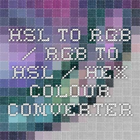 HSL To RGB RGB To HSL Colour Calculator Hex Color Converter Hex