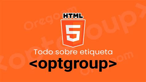 The OPTGROUP Tag How To Use In HTML5
