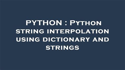 Python Python String Interpolation Using Dictionary And Strings Youtube