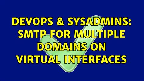 Devops Sysadmins Smtp For Multiple Domains On Virtual Interfaces