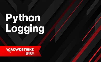 Python Logging Guide The Basics CrowdStrike