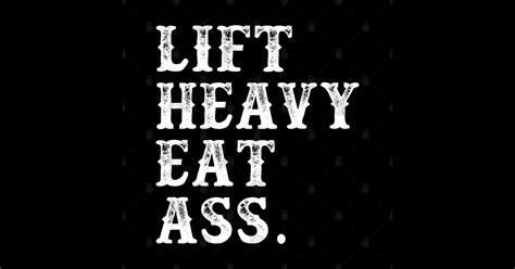 Lift Heavy Eat Ass Lift Heavy Eat Ass Sticker Teepublic
