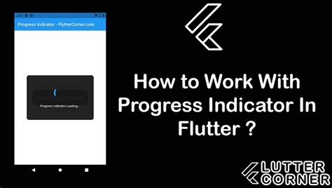 How To Work With Progress Indicator In Flutter Progress Flutter Work