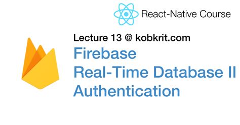 [react native 13] firebase realtime database authentication by kobkrit viriyayudhakorn kobkrit