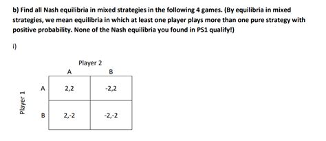 solved b find all nash equilibria in mixed strategies the