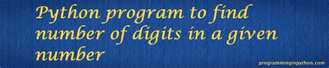 Python Program To Find Number Of Digits In A Number