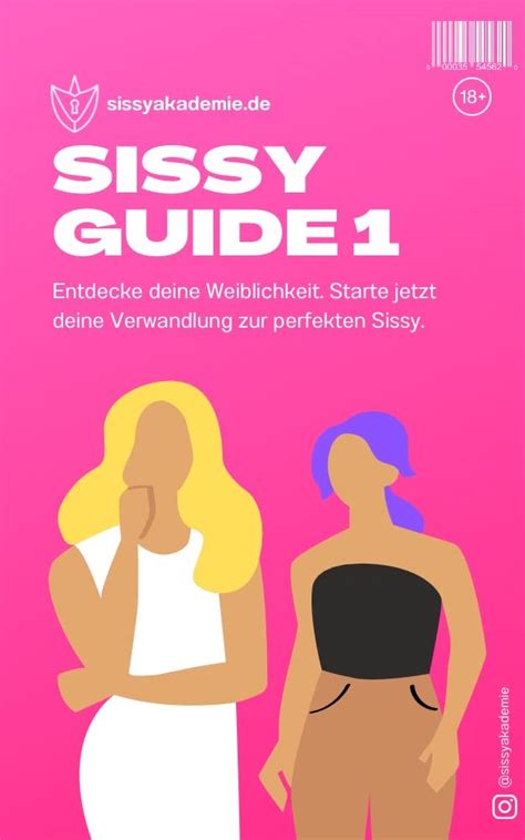 Deutsche Sissy Akademie Sissy Guide 1 Diese Anleitung Macht Dich In Kürzester Zeit Zur Sexy