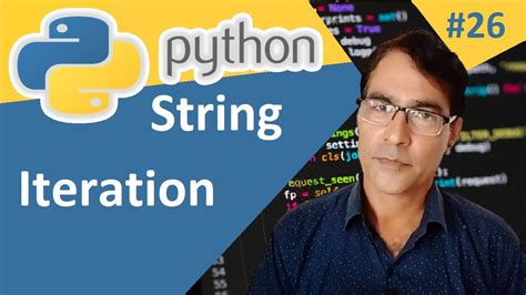 String Iteration In Python Tutorial Lesson 26 Python For
