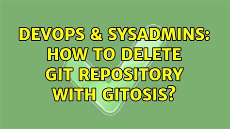 DevOps SysAdmins How To Delete Git Repository With Gitosis 3
