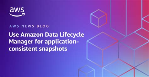 New Create Application Consistent Snapshots Using Amazon Data
