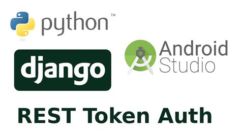 token based authentication for django rest framework android client back end youtube