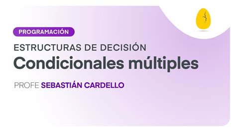 Condicionales Múltiples Programación Estructuras de decisión V3