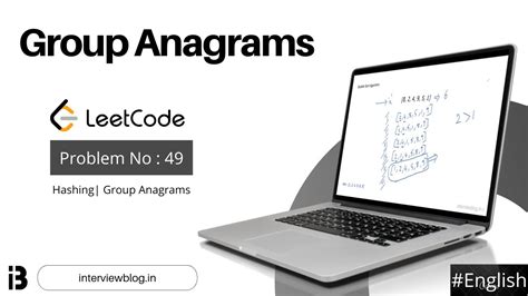 group anagrams coding interview question leetcode 49 interviewblog youtube