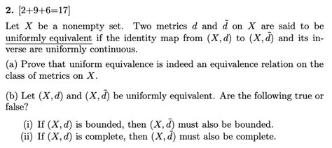 solved 2 [2 9 6 17] let x be a nonempty set two metrics d