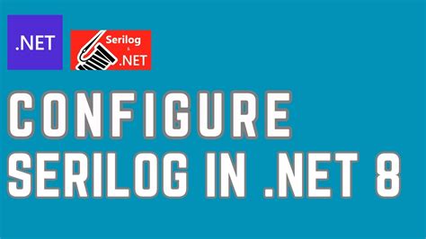 Configure Serilog In NET 8 YouTube