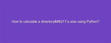 how to calculate a directory s size using python