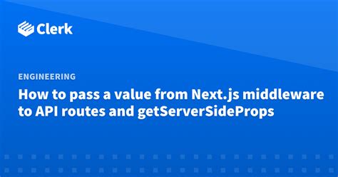 How To Pass A Value From Next Js Middleware To API Routes And