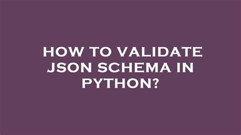 How To Validate Json Schema In Python YouTube