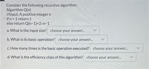 Solved Consider The Following Recursive Algorithm Algorithm Chegg