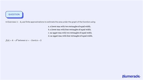 ⏩solved in exercises 1 4 use finite approximations to estimate the… numerade