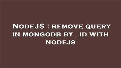 NodeJS Remove Query In Mongodb By Id With Nodejs YouTube
