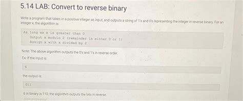 solved 5 14 lab convert to reverse binary write a program