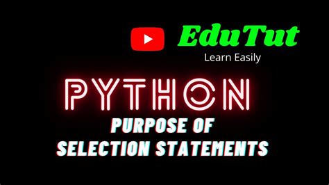 Purpose Of Selection Statements Python Programming Language EdutTut