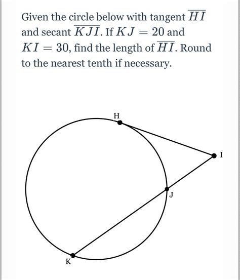 solved given the circle below with tangent overline hi and secant overline kji if kj 20 and ki