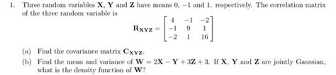 solved three random variables x y and z have means 0 −1 and