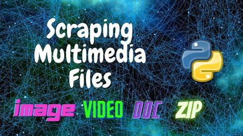 6 scraping multimedia files using beautiful soup image video doc web scraping tutorial