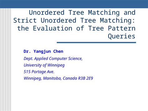 ppt unordered tree matching and strict unordered tree matching the evaluation of tree pattern