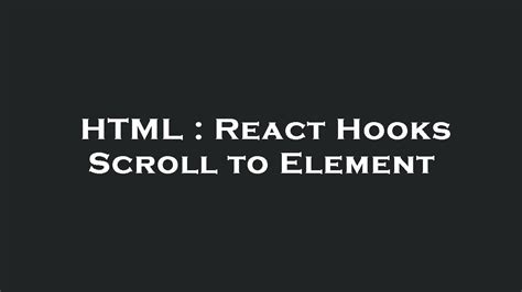 HTML React Hooks Scroll To Element YouTube