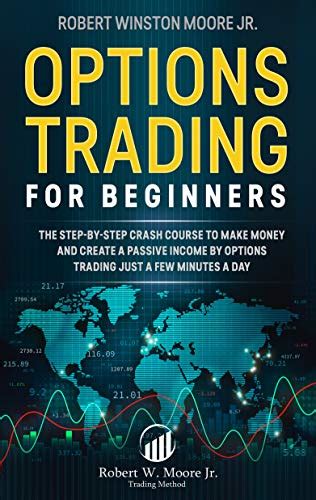 Options Trading For Beginners The Step By Step Crash Course To Make